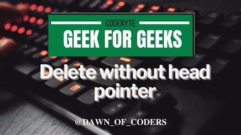Day 22 Gfg Delete Without Head Pointer Youtube
