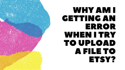Why Am I Getting An Error When I Try To Upload A File To Etsy Thrive