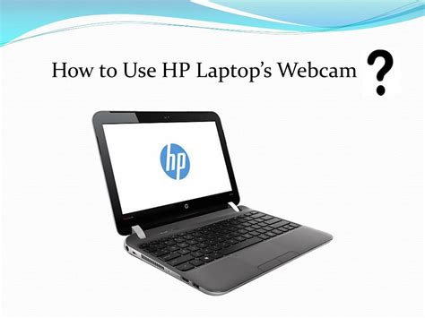 PPT How to Use HP Laptopâs Webcam PowerPoint Presentation free download ID