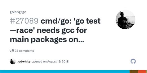 Cmdgo Go Test Race Needs Gcc For Main Packages On Windows · Issue