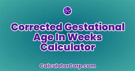 Corrected Gestational Age In Weeks Calculator