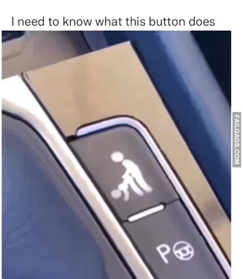 I Need To Know What This Button Does NSFW Memes R Failgags