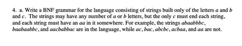 Solved 4 A Write A BNF Grammar For The Language Consisting Chegg Com