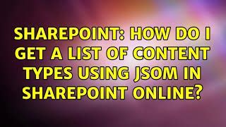 Sharepoint How Do I Get A List Of Content Types Using Jsom In