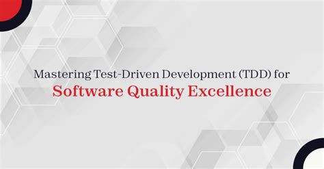 Test Driven Development Tdd For Software Quality Excellence Enhops