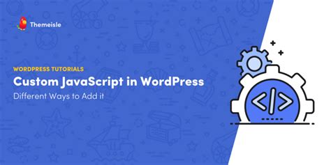 How To Add Custom Javascript To Wordpress 5 Methods Tips