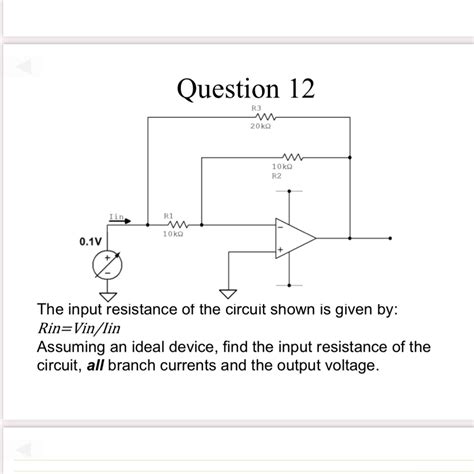 Question 12 R3 W 20 10 R2 Iin R1 10 01v The Input