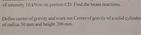 Of Intensity 10kn M On Portion Cd Find The Beam Reactions Define Cente