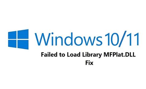 10 Ways To Fix Error Failed To Load Library Mfplatdll On Windows 1011