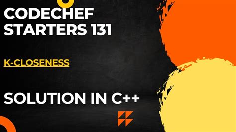 Codechef Starters 131 K Closeness Full Solution In C Youtube