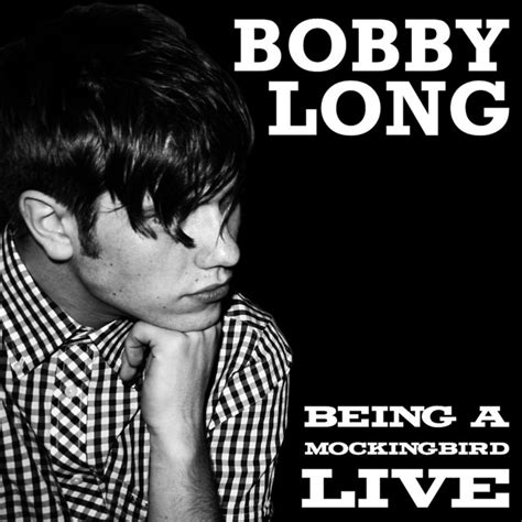 Being A Mockingbird Live Single De Bobby Long Spotify
