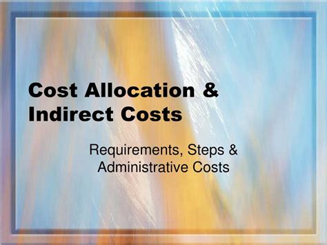 Ppt Cost Allocation And Indirect Costs Powerpoint Presentation Id 6600285