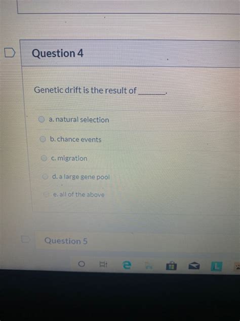 Solved Question 4 Genetic Drift Is The Result Of A Natural