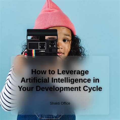 Shakti Websolutions On Linkedin How To Leverage Artificial Intelligence In Your Development Cycle