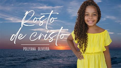 💛🎤 Rosto De Cristo Cover Pollyana Oliveira Sarahfariasoficial Youtube