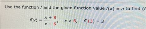 solved use the function f ﻿and the given function value