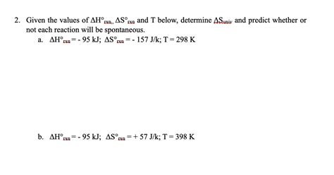 solved 2 given the values of Δh∘rxn Δsrxn∘ and t below