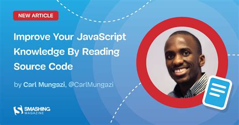 Improve Your JavaScript Knowledge By Reading Source Code Smashing