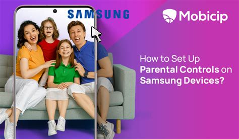 Navigate Samsung Parental Controls A Family Safety Guide Mobicip