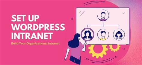 Organizational Intranet With Wordpress Not Tried Yet