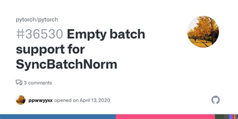 empty batch support for syncbatchnorm · issue 36530 · pytorch pytorch