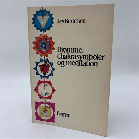 Jes Bertelsen Drømme Chakrasymboler Og Meditation Køb Brugt Her