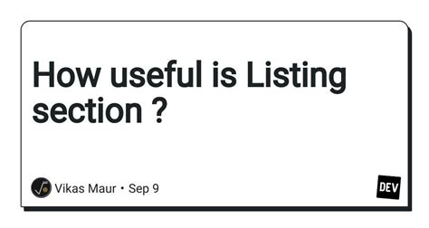 How Useful Is Listing Section R Devto
