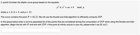 Solved 1 Point Consider The Elliptic Curve Group Based On