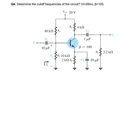 Q4 Determine The Cutoff Frequencies Of The Circuit