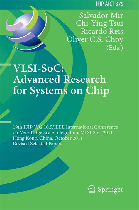 Vlsi Soc The Advanced Research For Systems On Chip Th Ifip Wg IEEE International