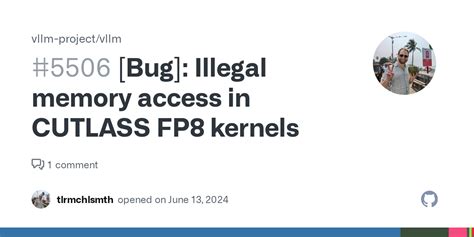 Bug Illegal Memory Access In Cutlass Fp8 Kernels · Issue 5506