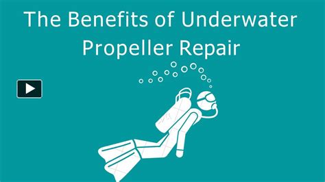 The Benefits Of Underwater Propeller Repair Presentation Free To Download