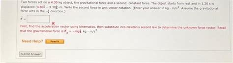 Solved Two Forces Act On A 4 30 Kg Object The Gravitational