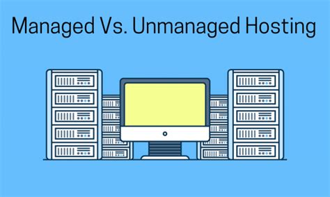 Managed Vs Unmanaged Hosting Explained