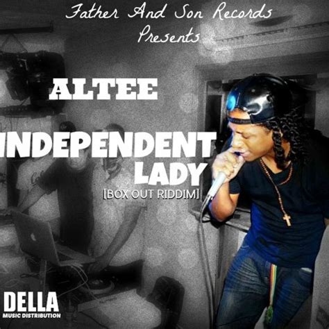 Stream Altee Independent Lady Boxout Riddim Father And Son Rec By Alteeofficial Listen