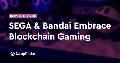 Nft Haters Wont Stop Bandai And Sega From Embracing Blockchain Gaming