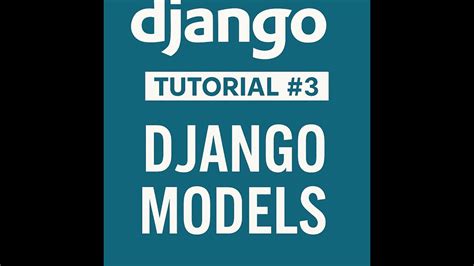 3 Django Models Tutorial For Beginners Create Your First Database Table In Django Youtube