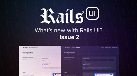 Whats New With Rails Ui Issue 2 Youtube