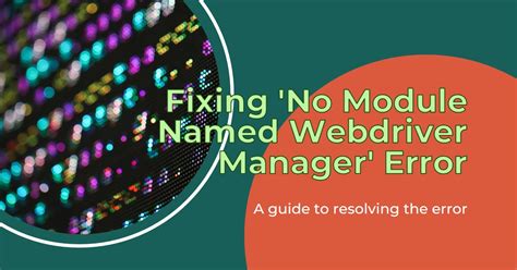 Fixing No Module Named Webdriver Manager Error In Selenium Webdriver