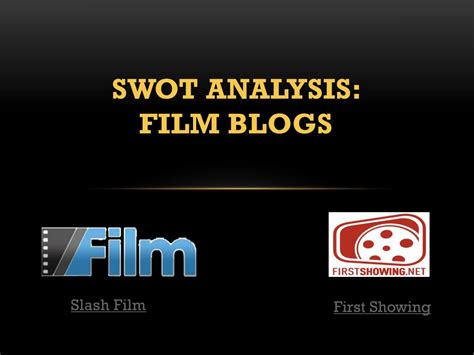 Ppt Swot Analysis Film Blogs Powerpoint Presentation Free Download