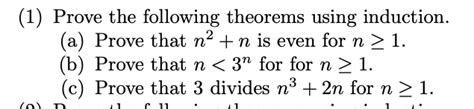 Solved Prove The Following Theorems Using Induction A Chegg Com