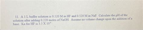 Solved 11 A 1 L Buffer Solution Is 0520m In Hf And 0520m
