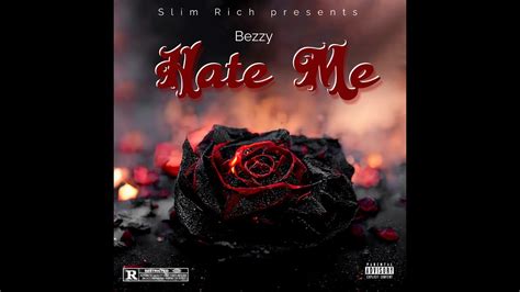 Bezzy Hate Me Youtube