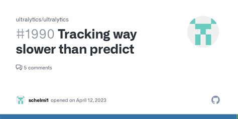Tracking Way Slower Than Predict · Issue 1990 · Ultralytics