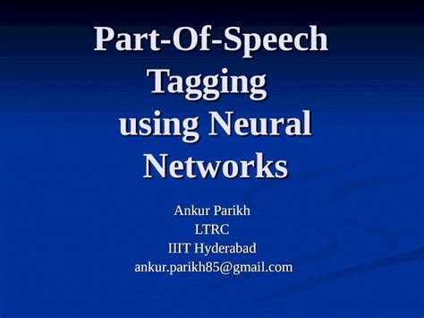 Ppt Part Of Speech Tagging Using Neural Networks Ankur Parikh Ltrc