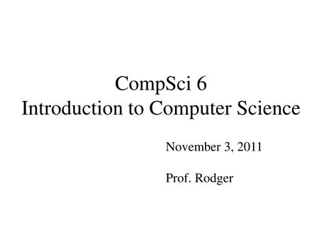 Ppt Compsci 6 Introduction To Computer Science Powerpoint Presentation Id8720473