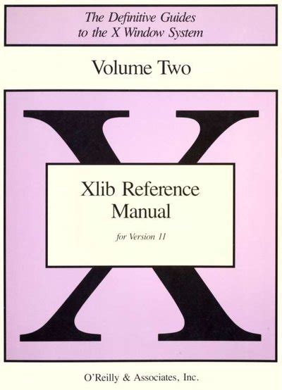 Xlib Reference Manual For Version 11 Volume 2 5th Editon Book