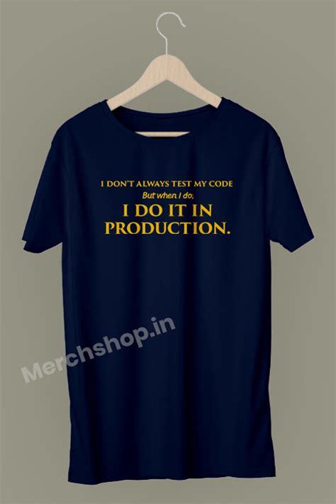 I Dont Always Test My Code Programmer Coding Tshirt Merchshop