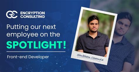 Encryption Consulting Llc On Linkedin Meet Shubham Chamola Our