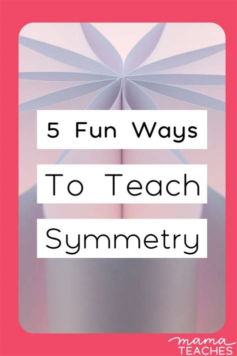 5 Fun Ways To Teach Symmetry Mama Teaches